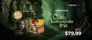 LIBREWAVE「Celtic Instruments Trio」幻想的なアイルランドの風景が広がるようなケルトサウンドを手軽に作成！映画・ゲーム音楽からオリジナル楽曲制作まで幅広く活用可能 ...