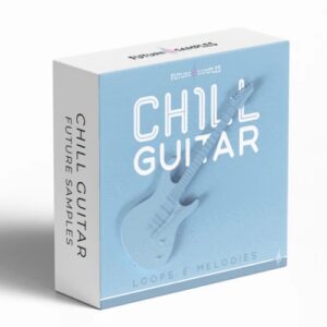 Future Samples「CHILL GUITAR」ジャズ・ファンク・ネオソウルに対応した40種類のギターループを収録、自由な音作りを ...